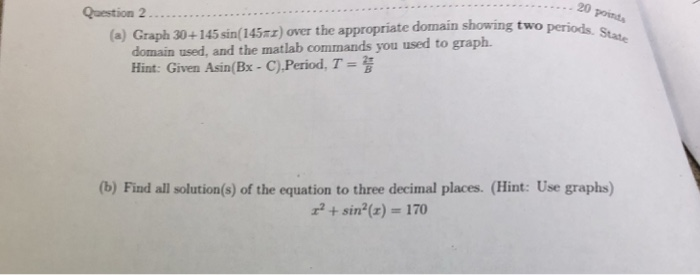 Solved 20 Qaestion 2 (e) Graph 30+145 sin(145)ver the | Chegg.com
