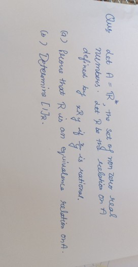 Solved - Que Let A = R, the set of nonzero real numbers. Let | Chegg.com