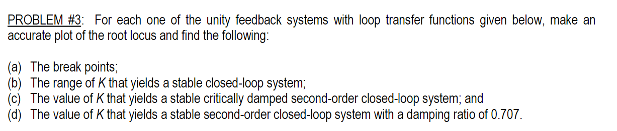 Solved PROBLEM #3: For each one of the unity feedback | Chegg.com