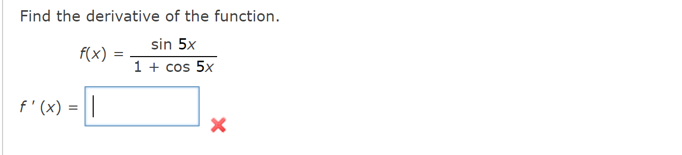 Solved Find the derivative of the function. f(x) sin 5x 1 + | Chegg.com