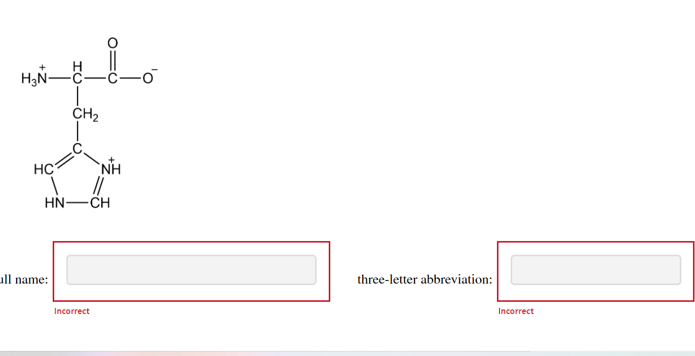 Solved + H3N- HC HN ull name: IC CH₂ Incorrect NH CH | Chegg.com
