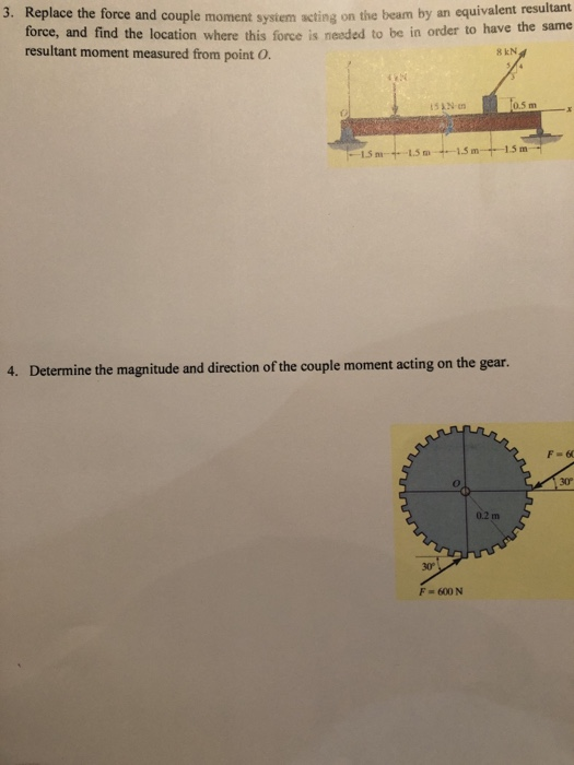 Solved 3. Replace the force and couple moment system acting | Chegg.com