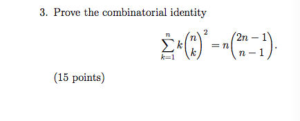 Solved 3. Prove the combinatorial identity TL 2n-1 TL TL (15 | Chegg.com