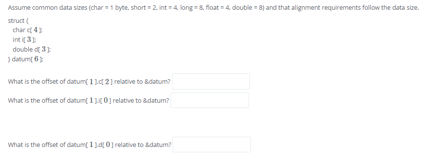 Solved Assume common data sizes (char = 1 byte, short = 2, | Chegg.com