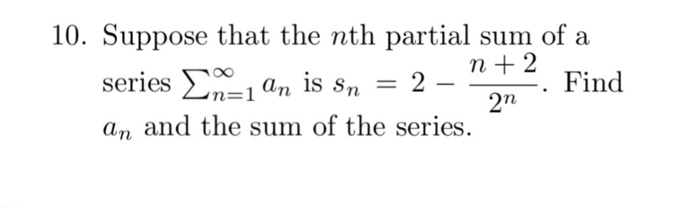 Solved 10. Suppose that the nth partial sum of a series | Chegg.com