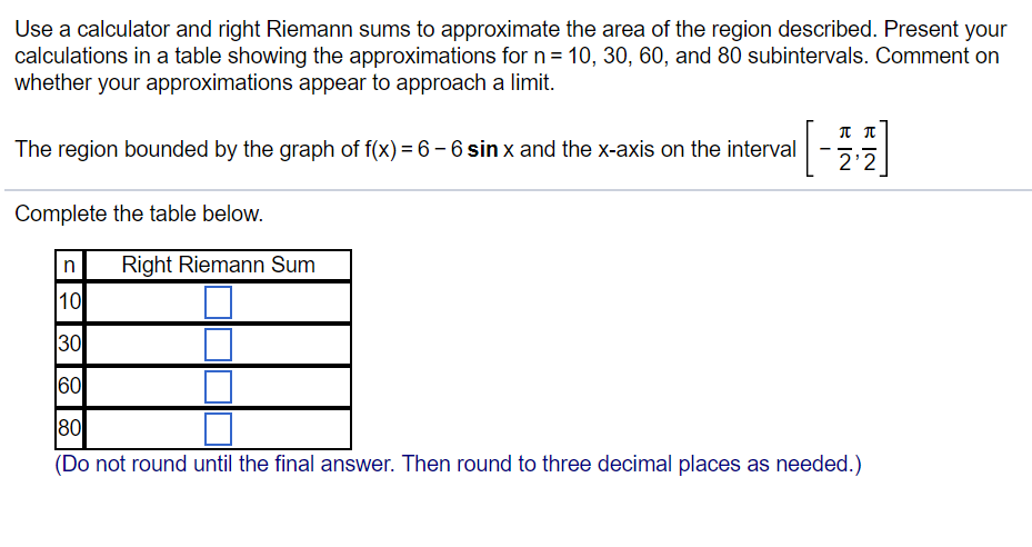 Solved Use a calculator and right Riemann sums to | Chegg.com