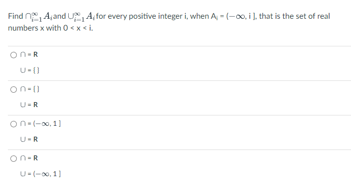 Solved Find ∩i=1∞Ai and ∪i=1∞Ai for every positive integer | Chegg.com