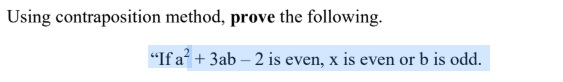 Solved Using contraposition method, prove the following. "If | Chegg.com