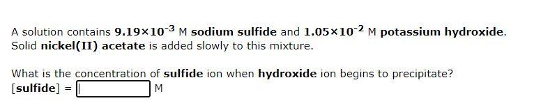Solved A solution contains 9.19×10−3M sodium sulfide and | Chegg.com