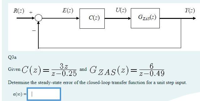 Solved R(-) + E) UD) Y) C(z) Gzas (2) Q3a 32 and 2-0.25 | Chegg.com