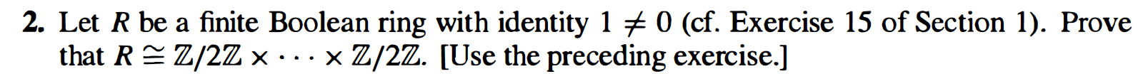 Solved 2. Let R be a finite Boolean ring with identity 1 =0 | Chegg.com