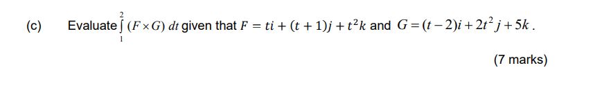 Solved (c) Evaluate ) (FxG) dt given that F = ti + (t + 1)j | Chegg.com