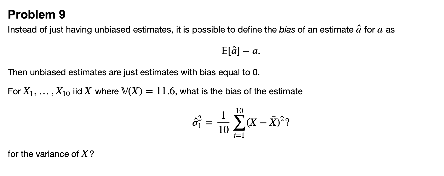 Solved Problem 9 Instead of just having unbiased estimates, | Chegg.com