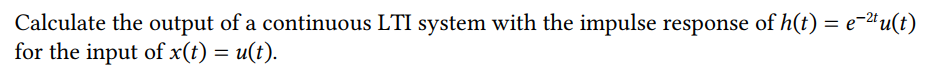 Solved Calculate The Output Of A Continuous Lti System With
