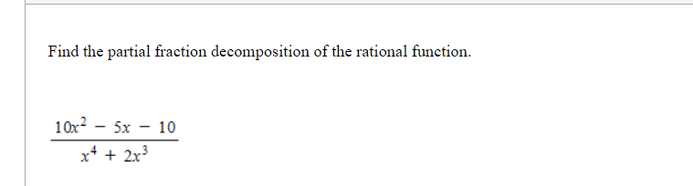 Solved Find the partial fraction decomposition of the | Chegg.com