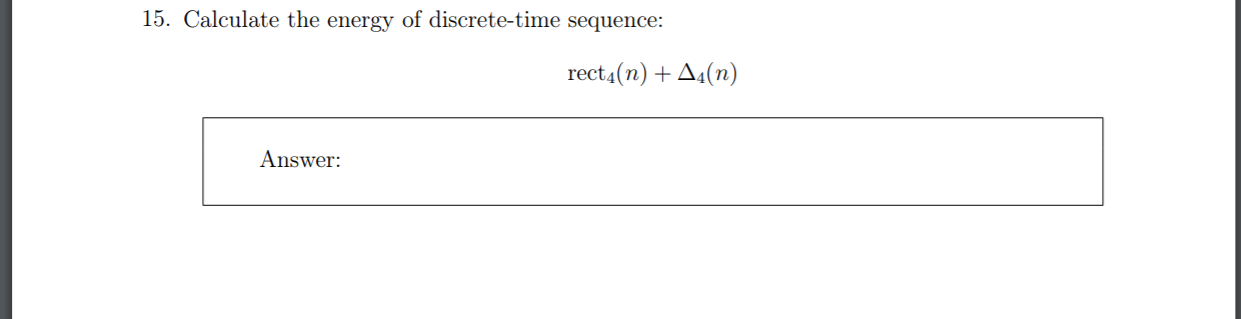 Solved 15. Calculate the energy of discrete-time sequence: | Chegg.com