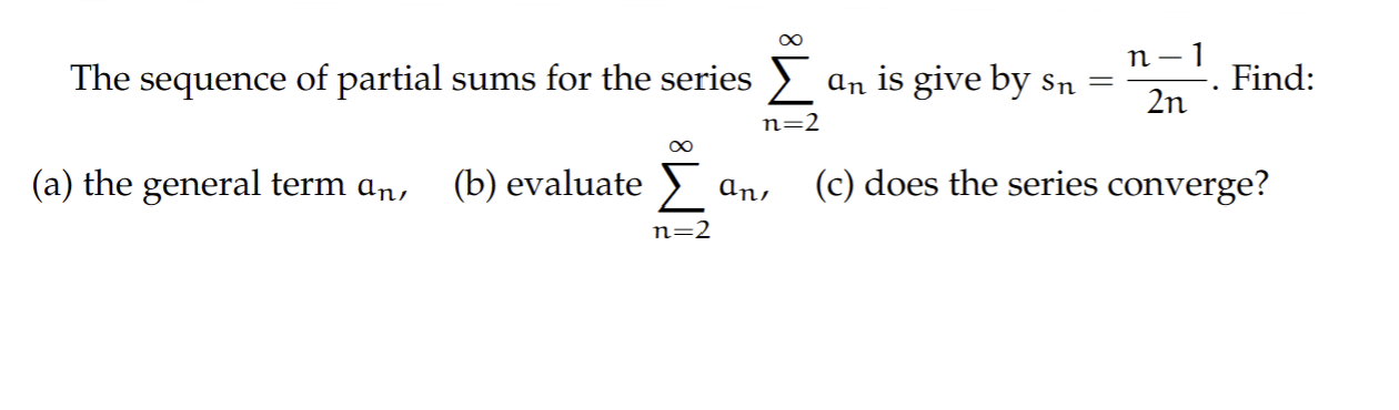 Solved The sequence of partial sums for the series ∑n=2∞an | Chegg.com