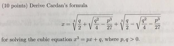 Solved (10 points) Derive Cardan's formula 3 2 V4 27 V2 V4 | Chegg.com