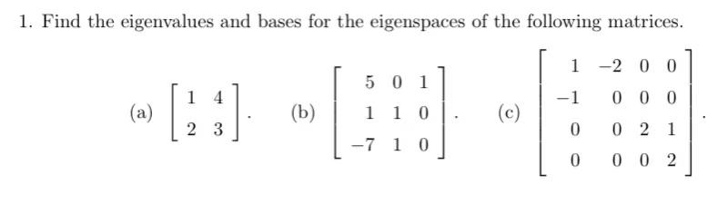 Solved 1. Find the eigenvalues and bases for the eigenspaces | Chegg.com
