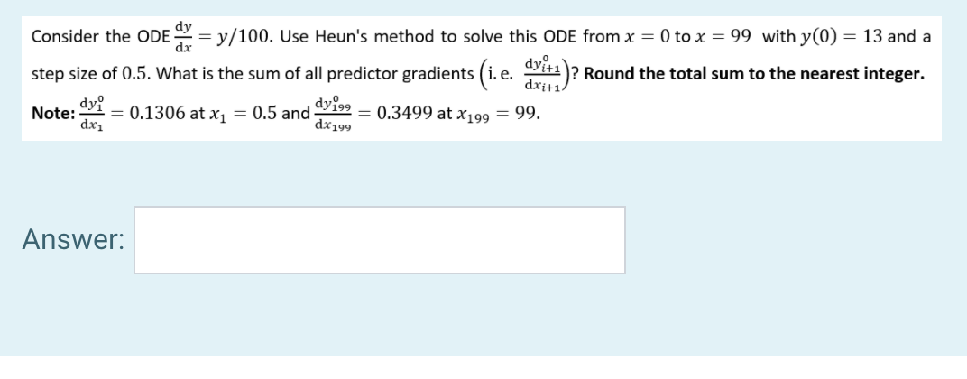Solved Consider the ODE ax = y/100. Use Heun's method to | Chegg.com