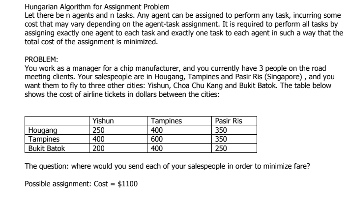 Solved Hungarian Algorithm for Assignment Problem Let there | Chegg.com