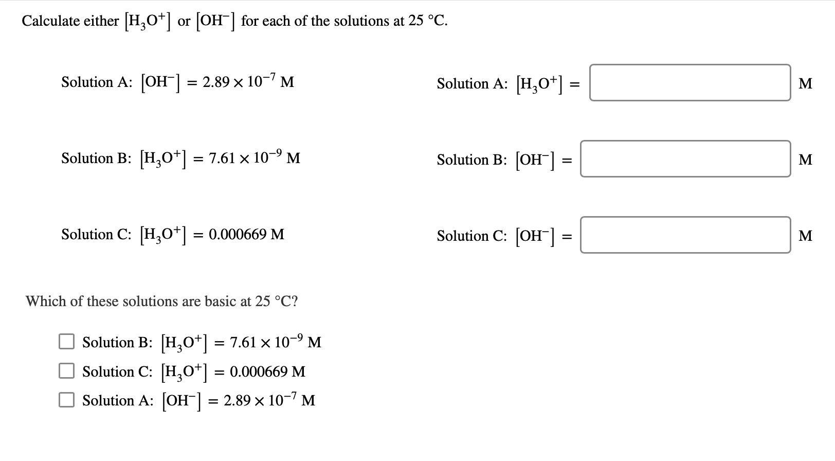Solved Calculate either [H20+] or [OH-] for each of the | Chegg.com