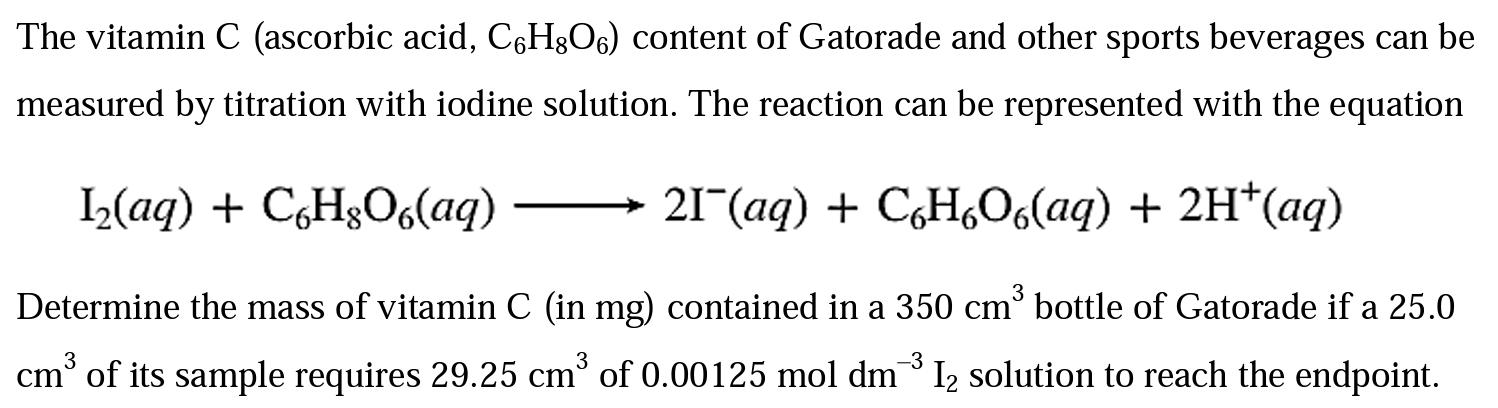 Solved The vitamin C (ascorbic acid, C6H8O6 ) content of | Chegg.com
