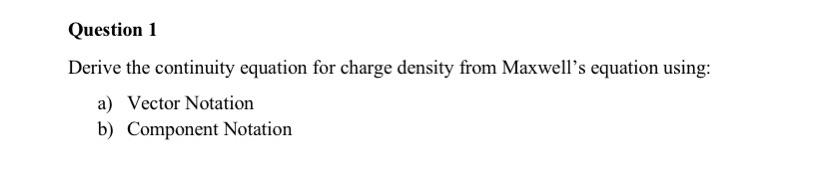Solved Derive the continuity equation for charge density | Chegg.com Solved Derive the continuity equation for charge density | Chegg.com