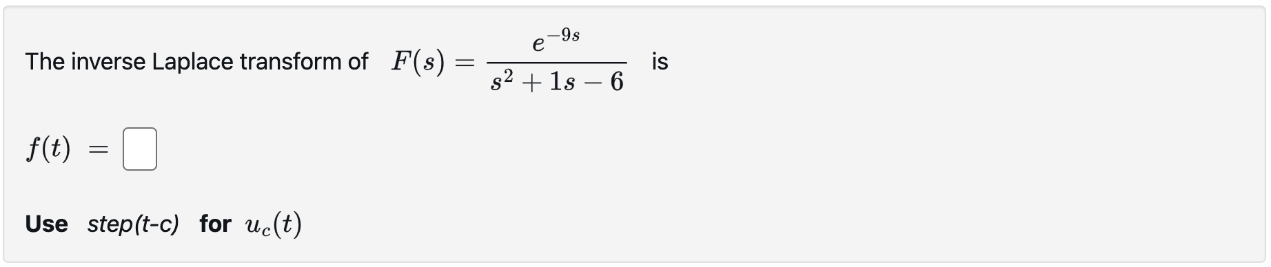 Solved The inverse Laplace transform of F(s)=s2+1s−6e−9s is | Chegg.com