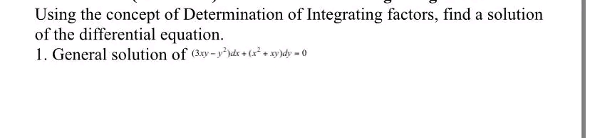Solved Using the concept of Integrating factors found by | Chegg.com