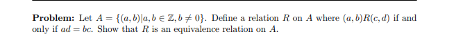 Solved Problem: Let A={(a,b)∣a,b∈Z,b =0}. Define a relation | Chegg.com
