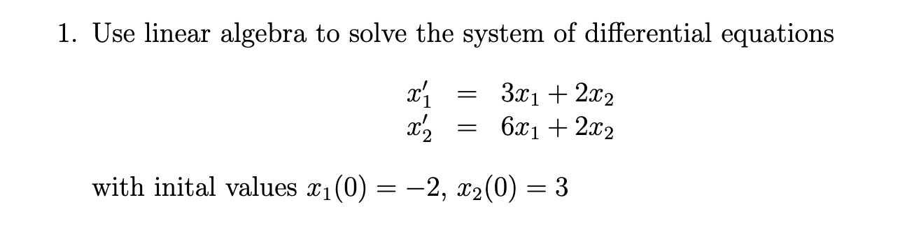 Solved 1. Use linear algebra to solve the system of | Chegg.com