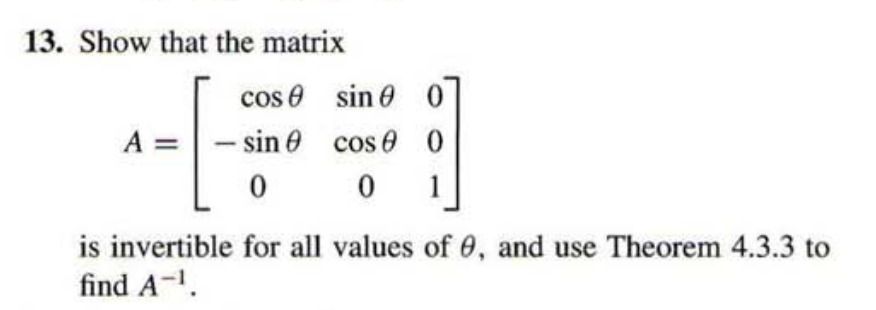Solved 13. Show that the matrix cos sin 0 A= - sin Ꮎ cos Ꮎ 0 | Chegg.com