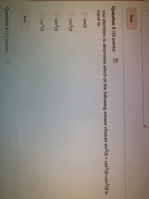 Solved Save Question 7 (10 points) Use identities to | Chegg.com