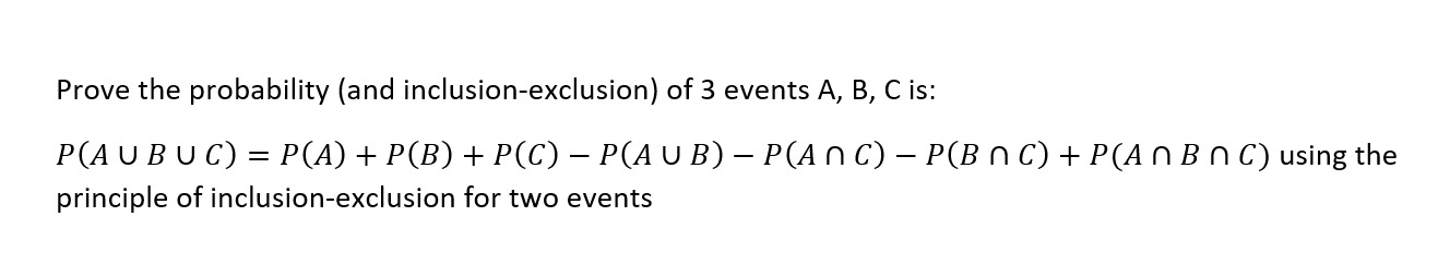 Solved Prove the probability (and inclusion-exclusion) of 3 | Chegg.com