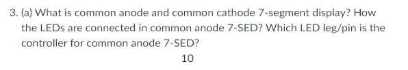 Solved 3. (a) What is common anode and common cathode | Chegg.com