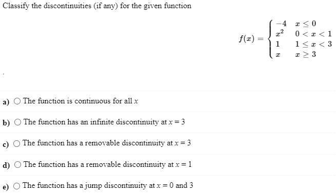Solved Classify the discontinuities (if any) ﻿for the given | Chegg.com