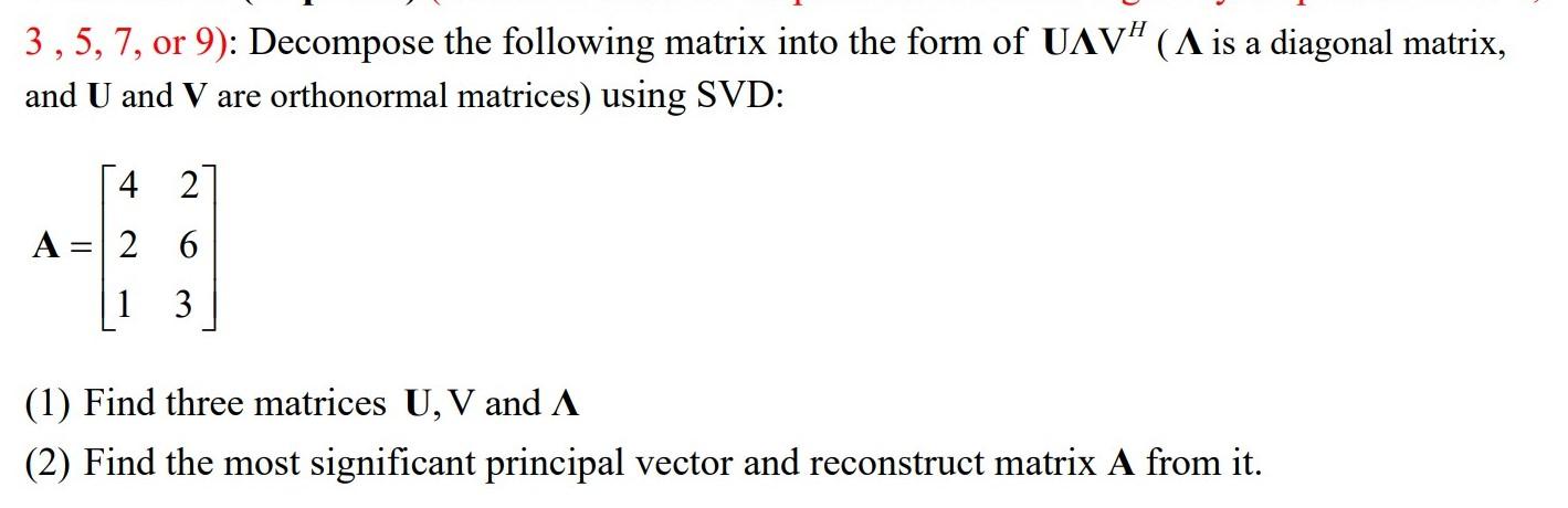 Solved 3,5,7, or 9): Decompose the following matrix into the | Chegg.com