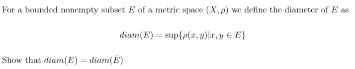 Solved For a bounded nonempty subset E of a metric space | Chegg.com