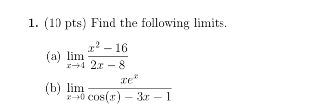 Solved 1. (10 pts) Find the following limits. x2 – 16 (a) | Chegg.com