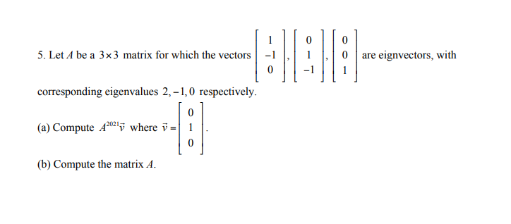 Solved 1 5. Let A be a 3x3 matrix for which the vectors El o | Chegg.com