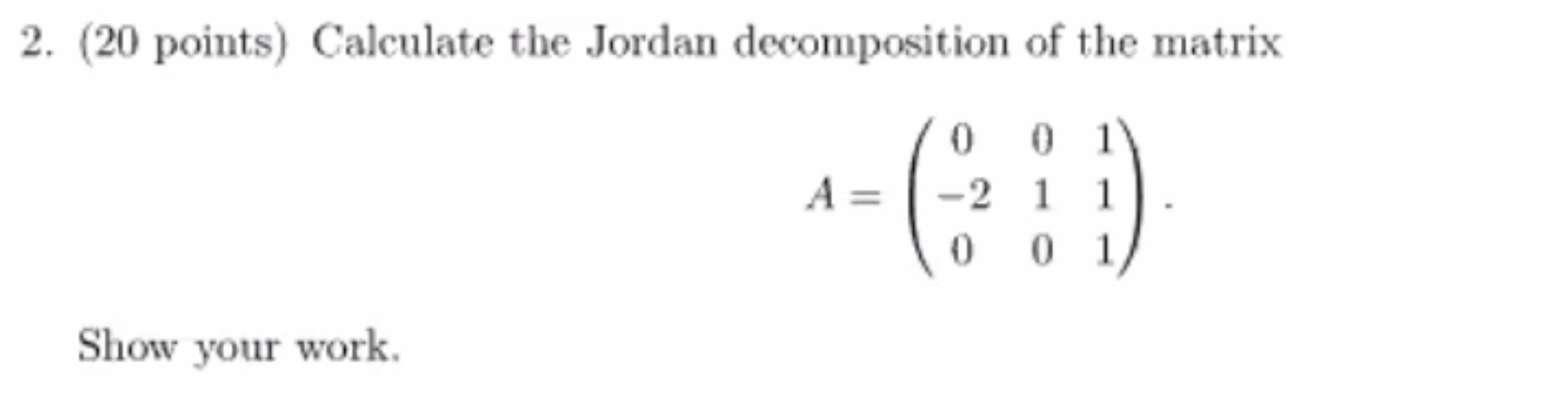 Solved 2. (20 points) Calculate the Jordan decomposition of | Chegg.com