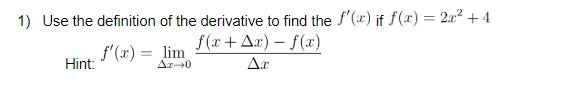 Solved 1) Use the definition of the derivative to find the | Chegg.com