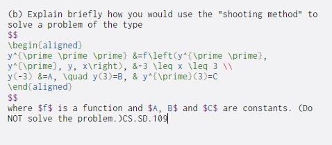Solved (b) Explain briefly how you would use the "shooting | Chegg.com