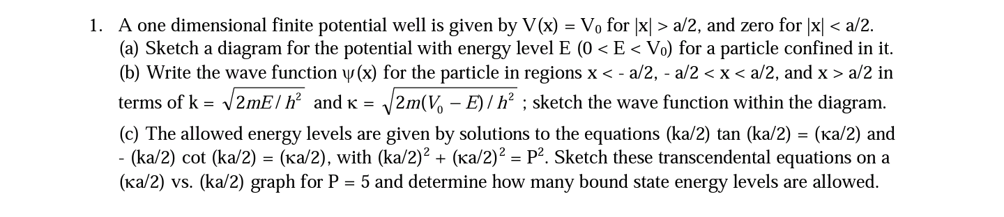 Solved 1. A one dimensional finite potential well is given | Chegg.com