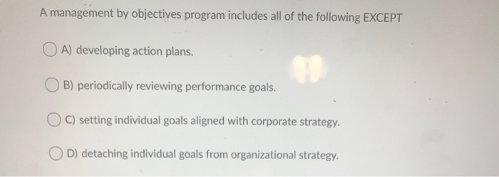 Solved A management by objectives program includes all of | Chegg.com