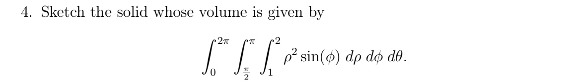 Solved 4. Sketch the solid whose volume is given by | Chegg.com