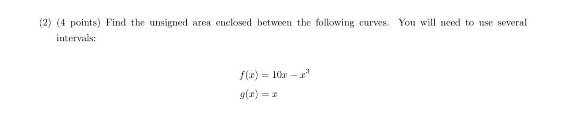 Solved (2) (4 points) Find the unsigned area enclosed | Chegg.com