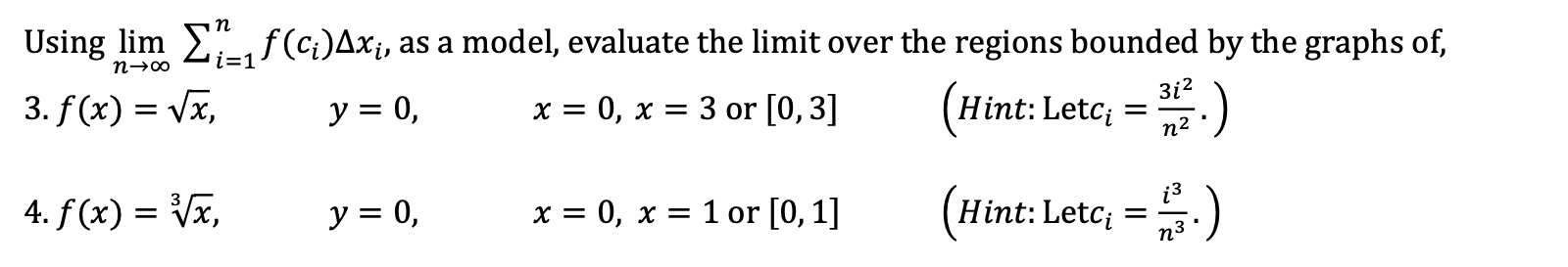 Solved Using limn→∞∑i=1nf(ci)Δxi, ﻿as a model, evaluate the | Chegg.com