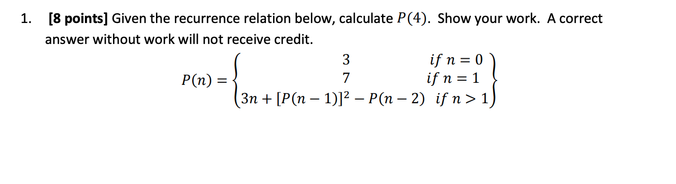 Solved 1. [8 points] Given the recurrence relation below, | Chegg.com